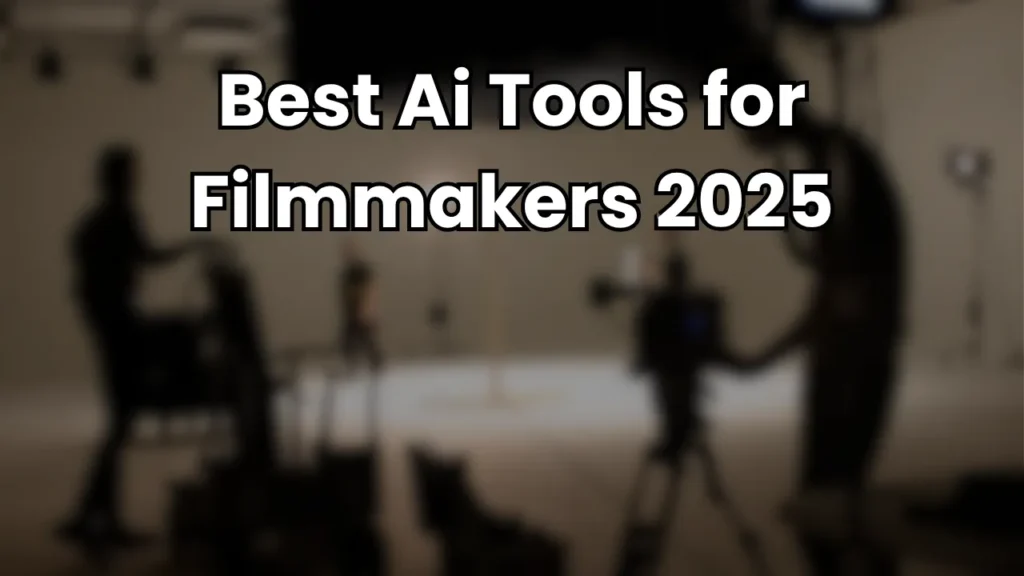 Best Ai Tools for Filmmakers 2025 – Murphy